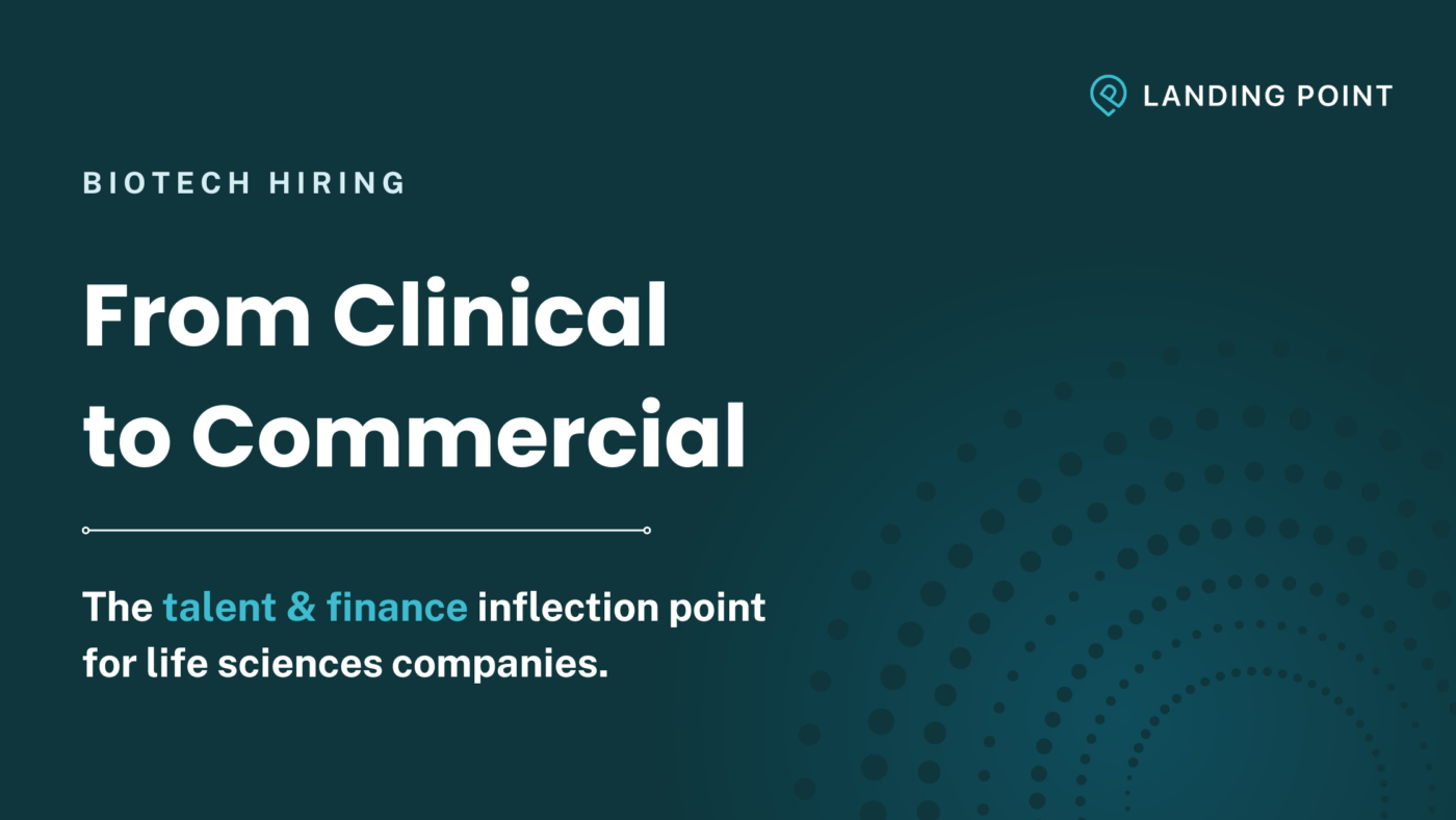 From Clinical to Commercial: The Talent & Finance Inflection Point for ...